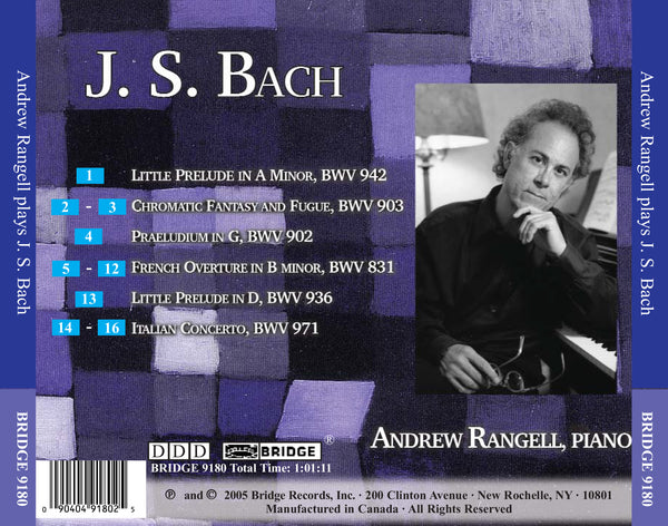 Andrew Rangell: Bach Recital BRIDGE 9180 – Bridge Records